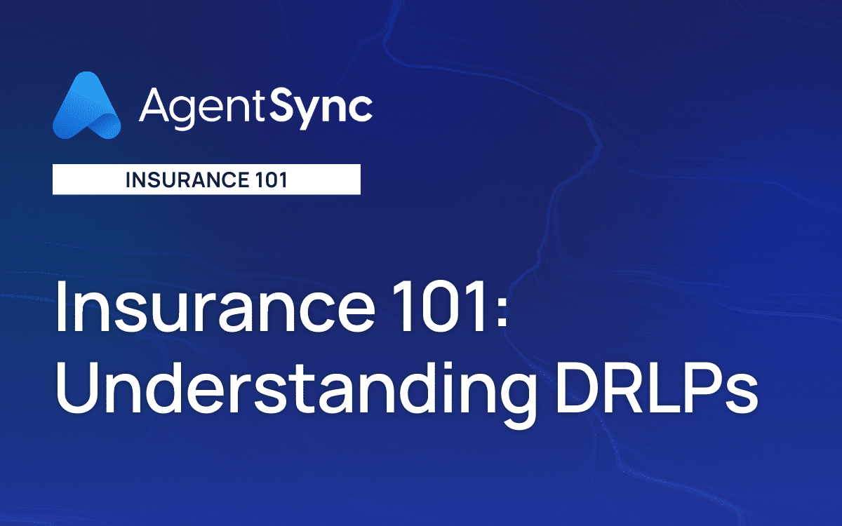 Insurance 101: Understanding DRLPs | AgentSync