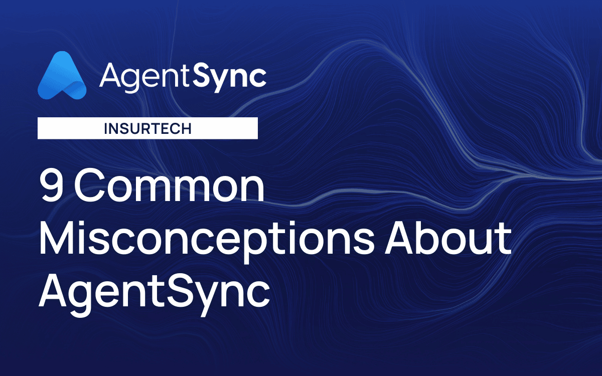 9 Common Misconceptions About AgentSync | AgentSync