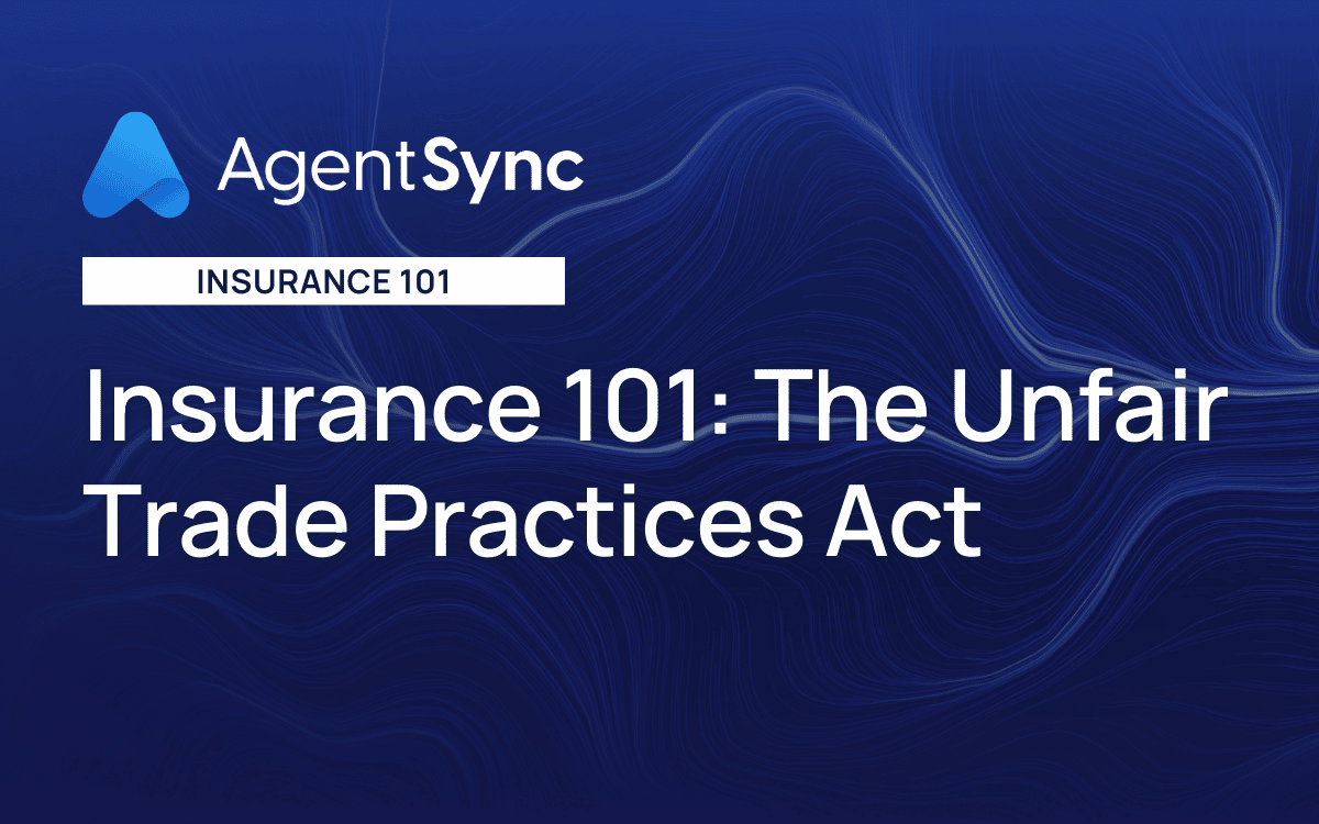 The Unfair Trade Practices Act | AgentSync The Unfair Trade Practices Act | AgentSync