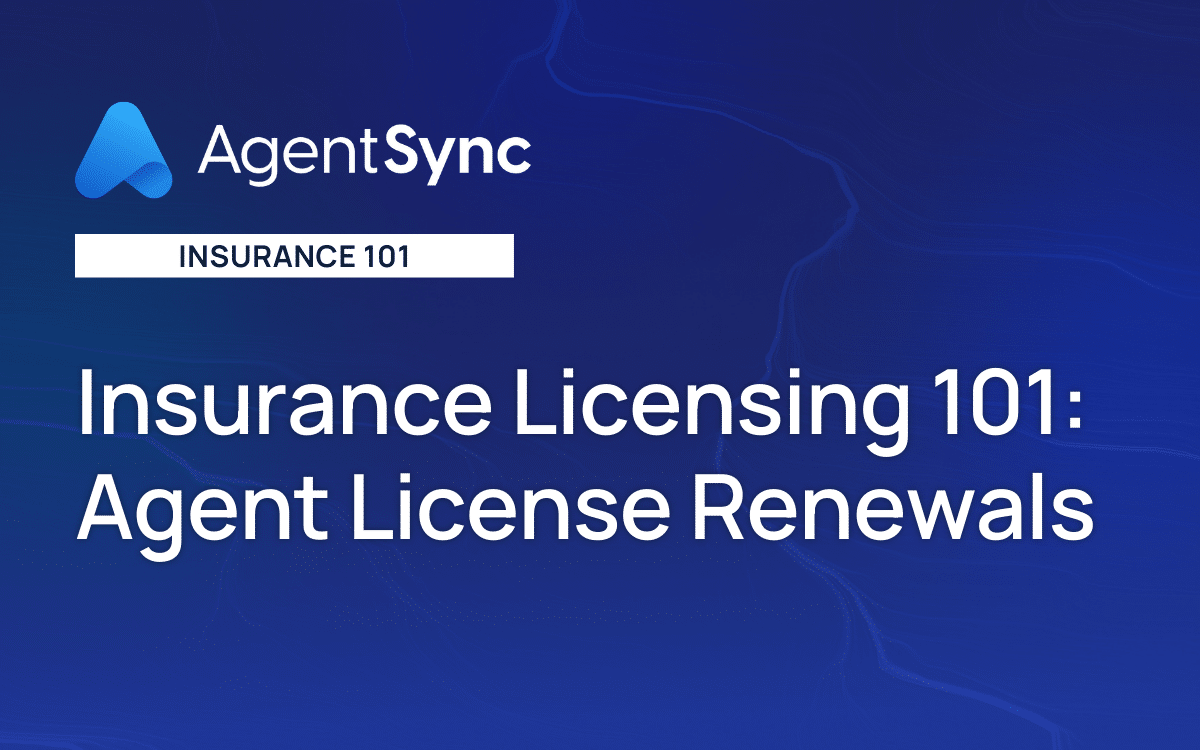 Insurance Licensing 101: Agent License Renewals | AgentSync
