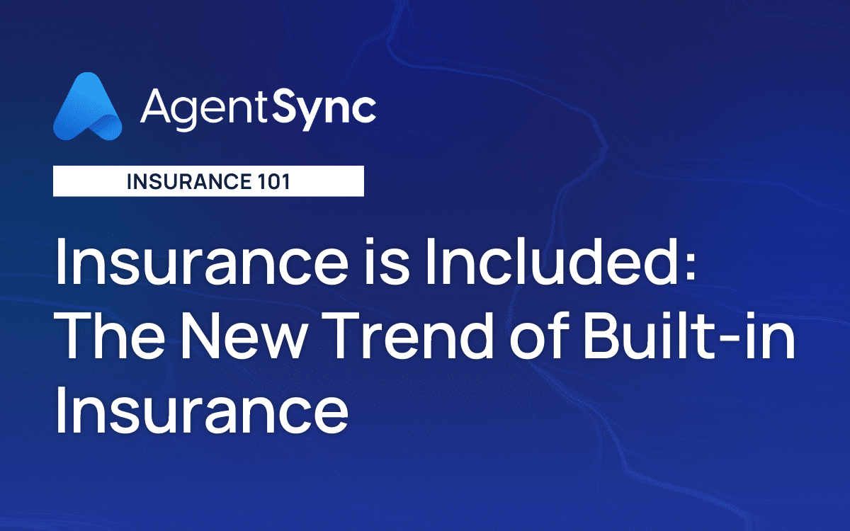 The New Trend Of Built-in Insurance | AgentSync