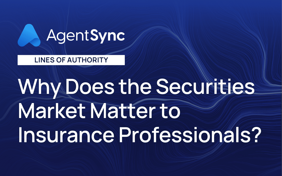 Why Does The Securities Market Matter To Insurance Professionals? | AgentSync
