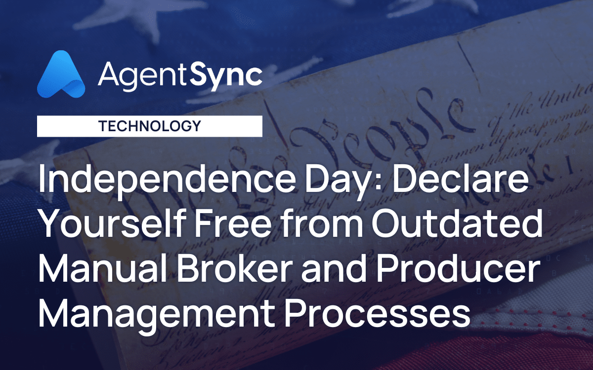 Declare Yourself Free From Outdated Manual Broker And Producer Management Processes | AgentSync
