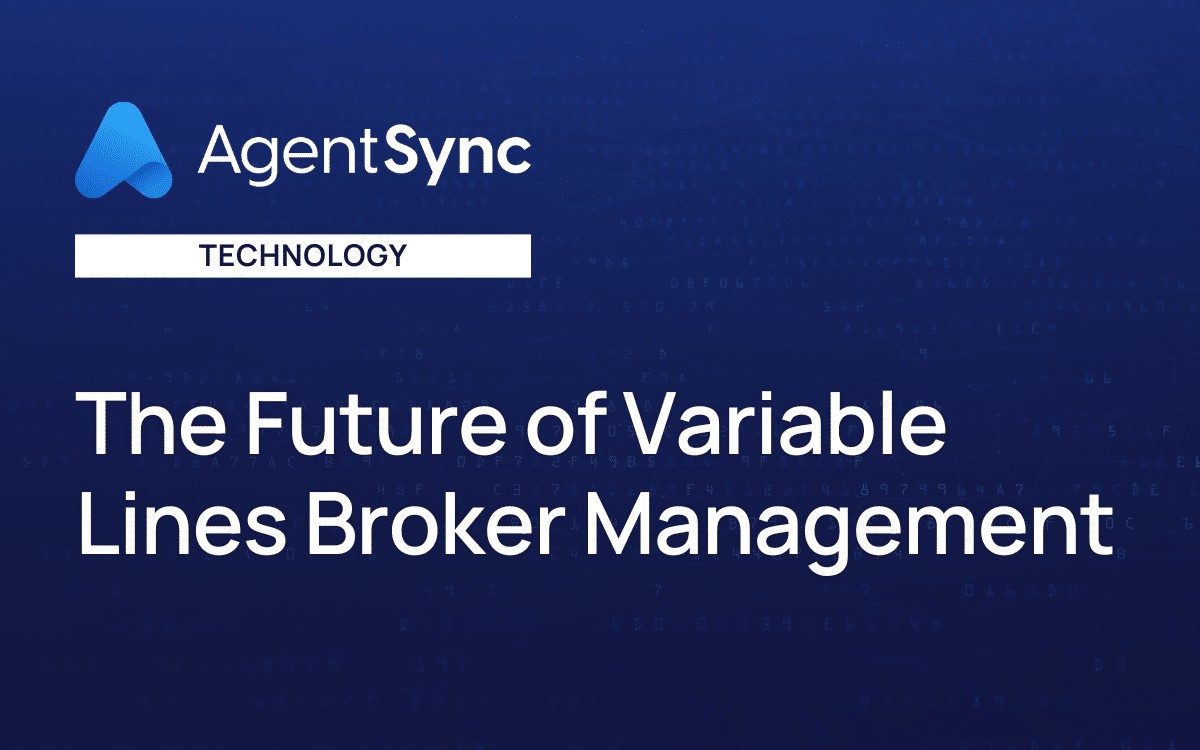 The Future Of Variable Lines Broker Management | AgentSync