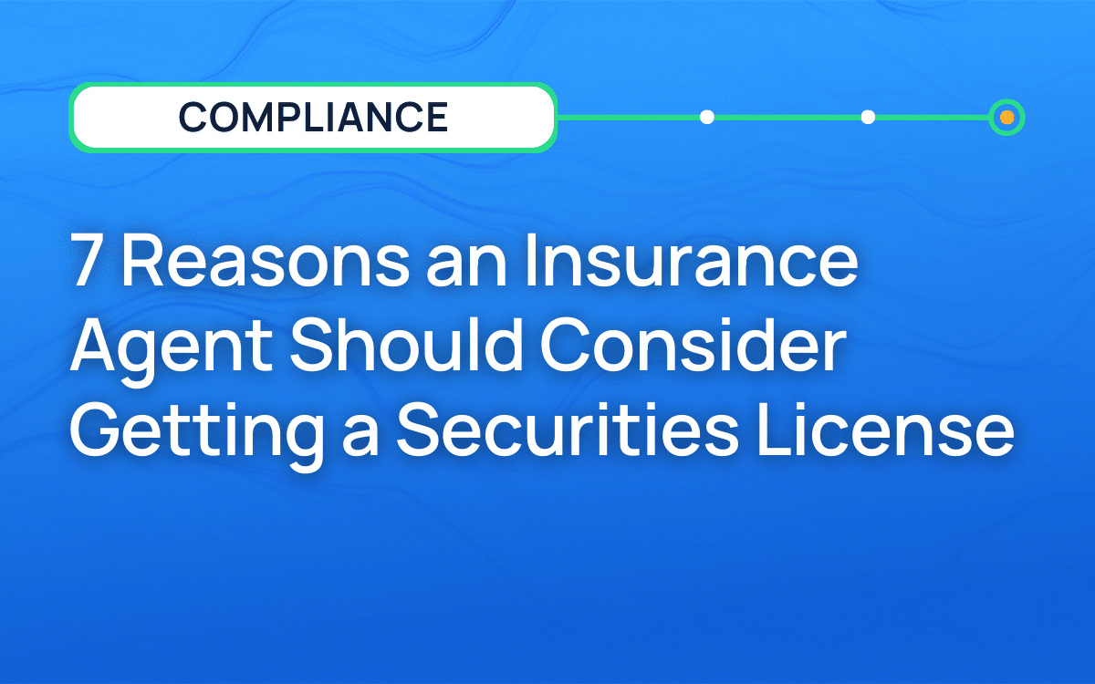 7 Reasons An Insurance Agent Should Consider Getting A Securities License | AgentSync