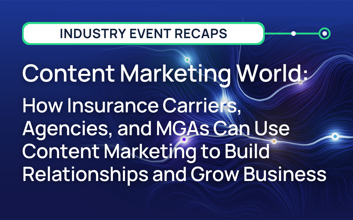 Content Marketing World: How Insurance Carriers, Agencies, And MGAs Can ...