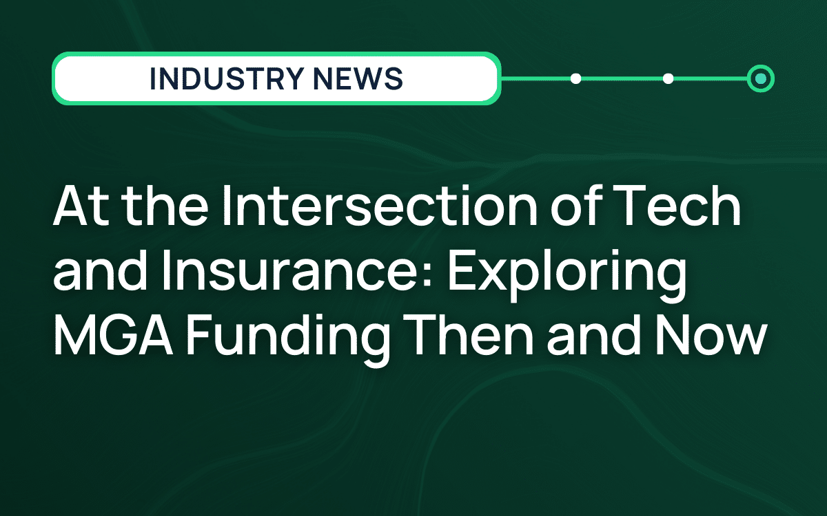 At The Intersection Of Tech And Insurance: Exploring MGA Funding Then ...