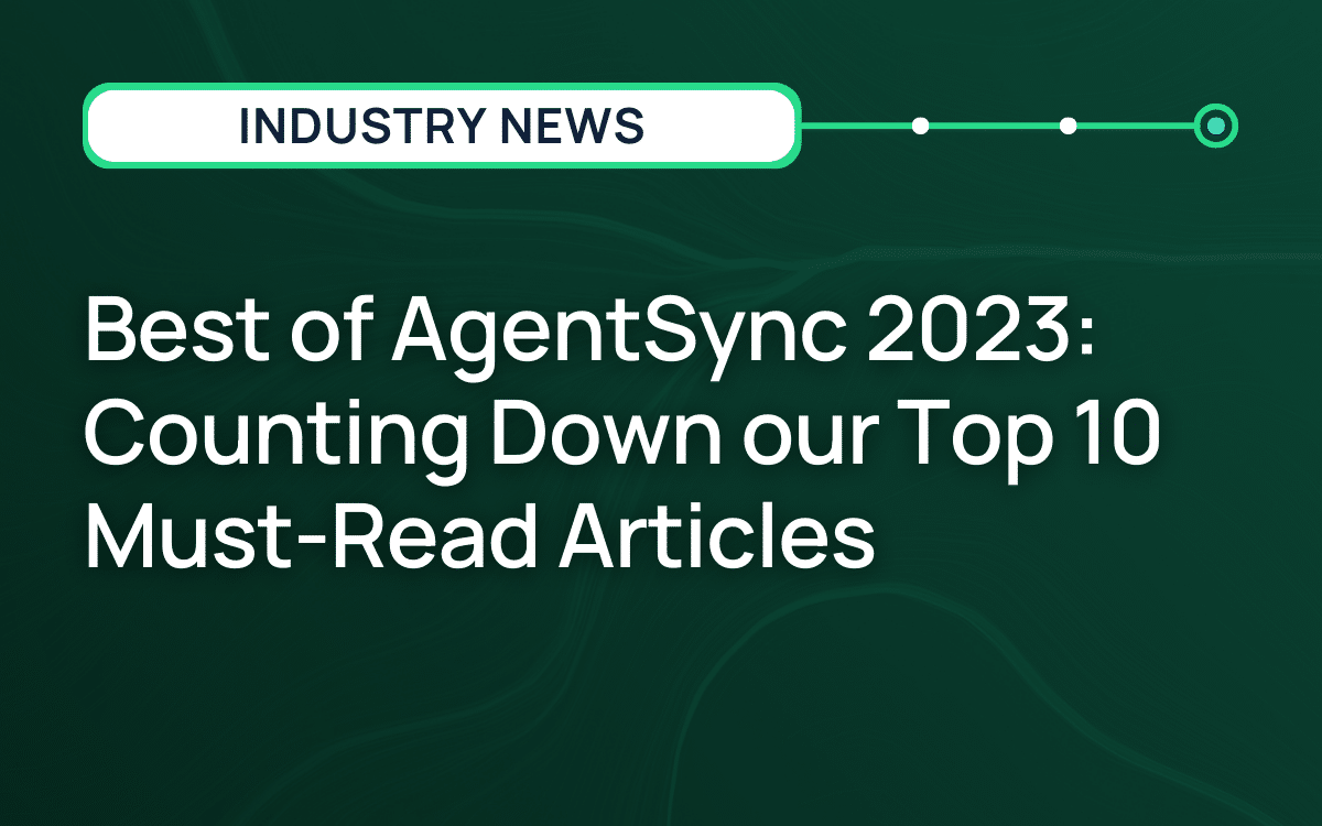 Best Of AgentSync 2023: Counting Down Our Top 10 Must-Read Articles ...
