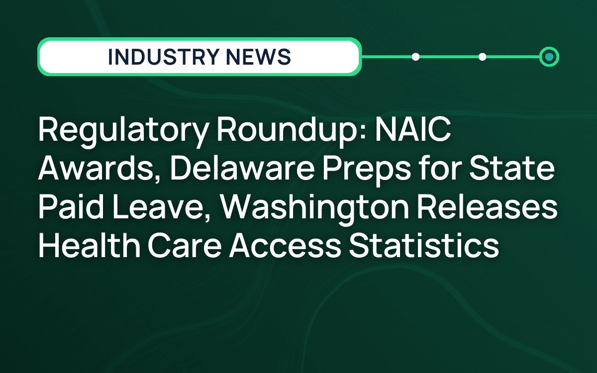 Regulatory Roundup: NAIC Awards, Delaware Preps For State Paid Leave ...