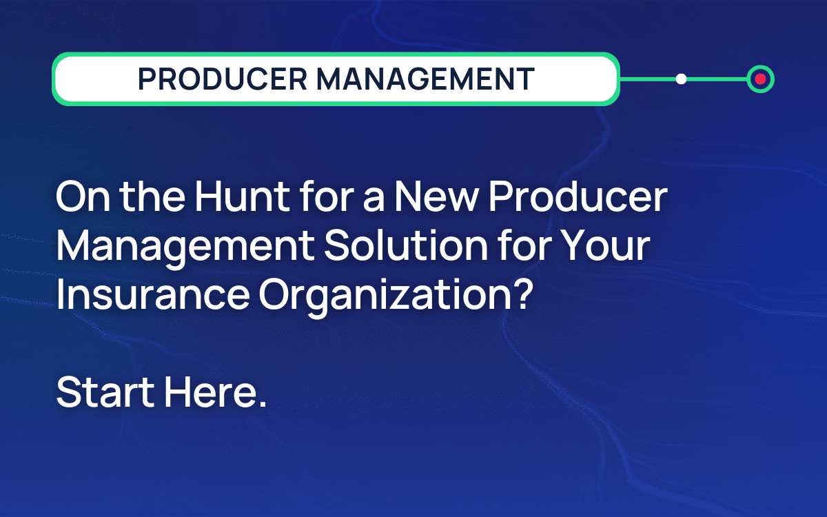 On The Hunt For A New Producer Management Solution For Your Insurance ...