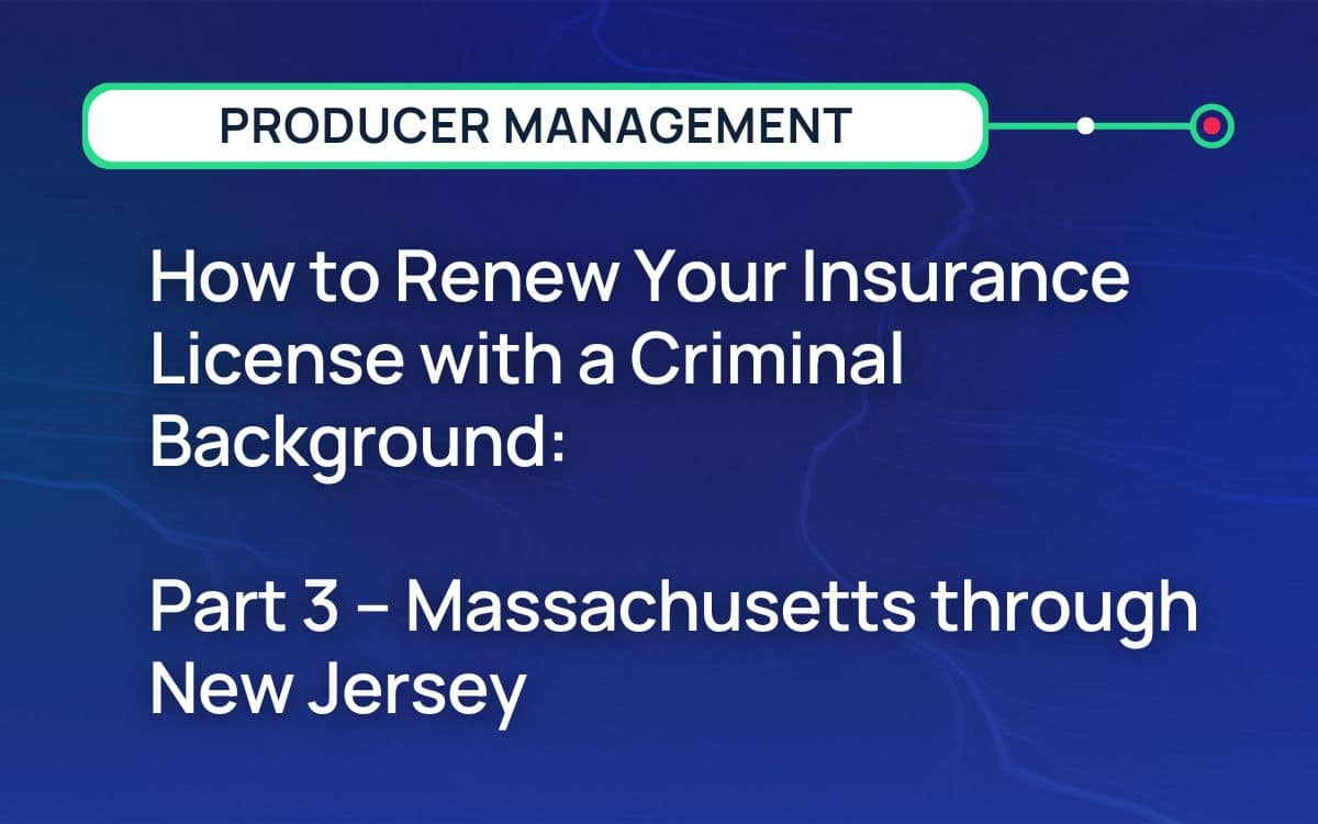 How To Renew Your Insurance License With A Criminal Background: Part 3 ...