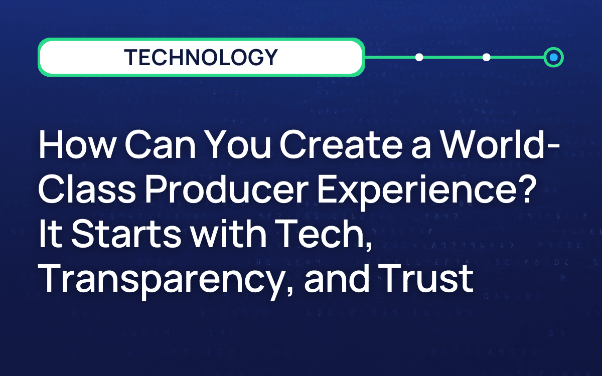 How Can You Create A World-Class Producer Experience? It Starts With Tech, Transparency, And ...