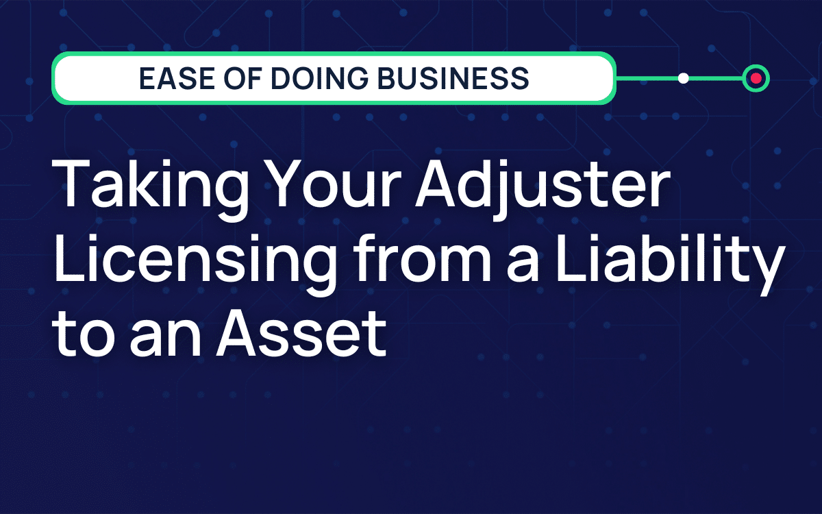 Taking Your Adjuster Licensing From A Liability To An Asset | AgentSync