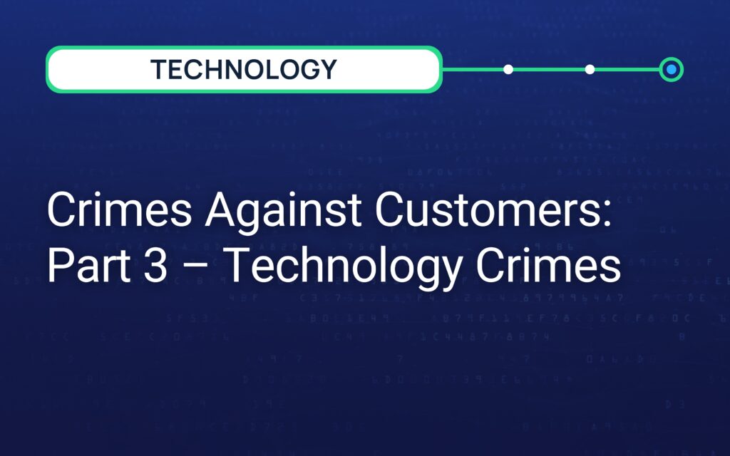 Crimes Against Customers: Part 3 – Technology Crimes | AgentSync