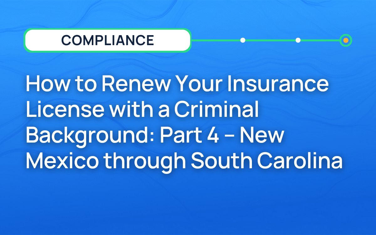 How To Renew Your Insurance License With A Criminal Background: Part 4 ...