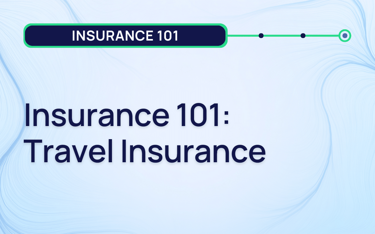 Insurance 101: Travel Insurance | AgentSync