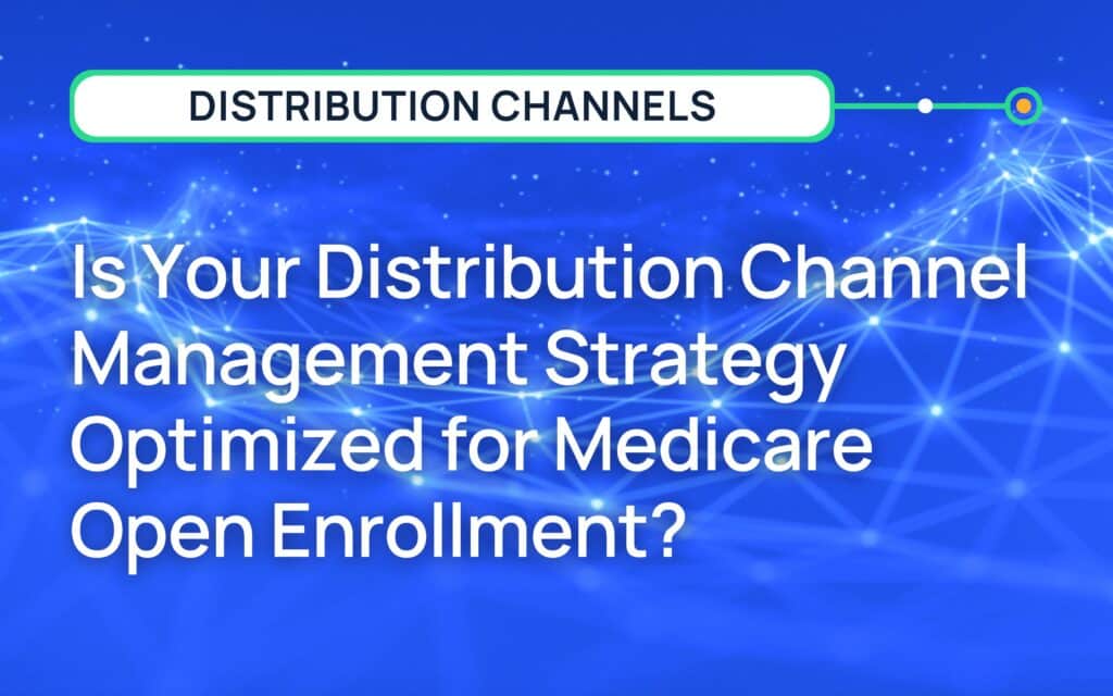 Is Your Distribution Channel Management Strategy Optimized For Medicare ...