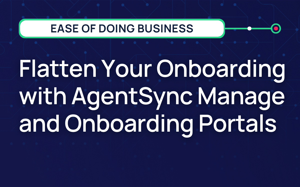 Flatten Your Onboarding With AgentSync Manage And Onboarding Portals ...