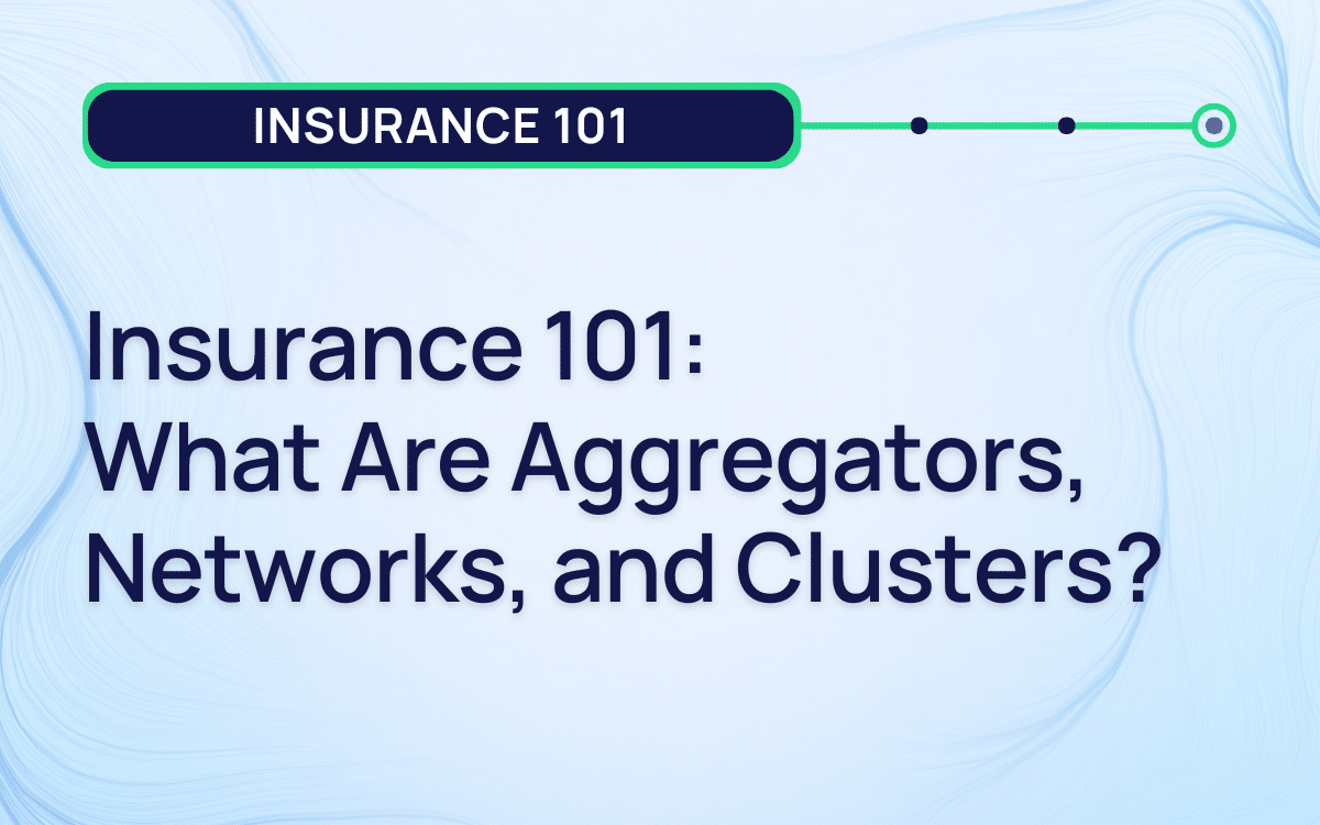 Insurance 101: What Are Aggregators, Networks, And Clusters? | AgentSync