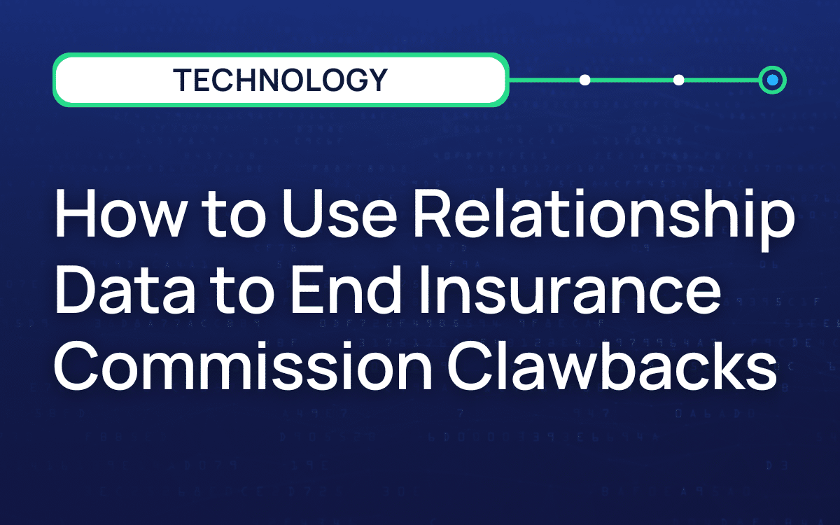 How To Use Relationship Data To End Insurance Commission Clawbacks ...