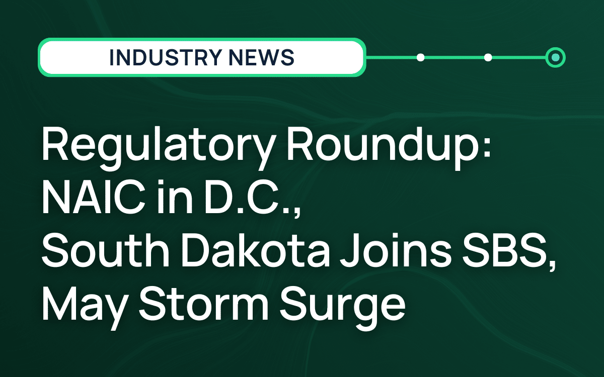Regulatory Roundup: NAIC In D.C., South Dakota Joins SBS, May Storm ...