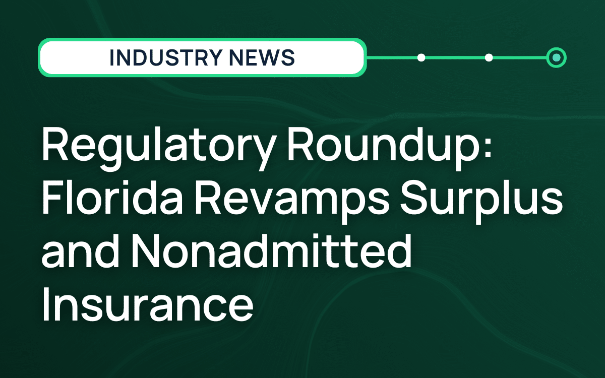 Regulatory Roundup: Florida Revamps Surplus And Nonadmitted Insurance ...