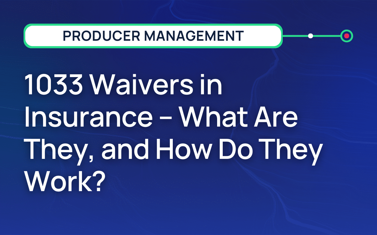 1033 Waivers In Insurance: What Are They & How They Work | AgentSync